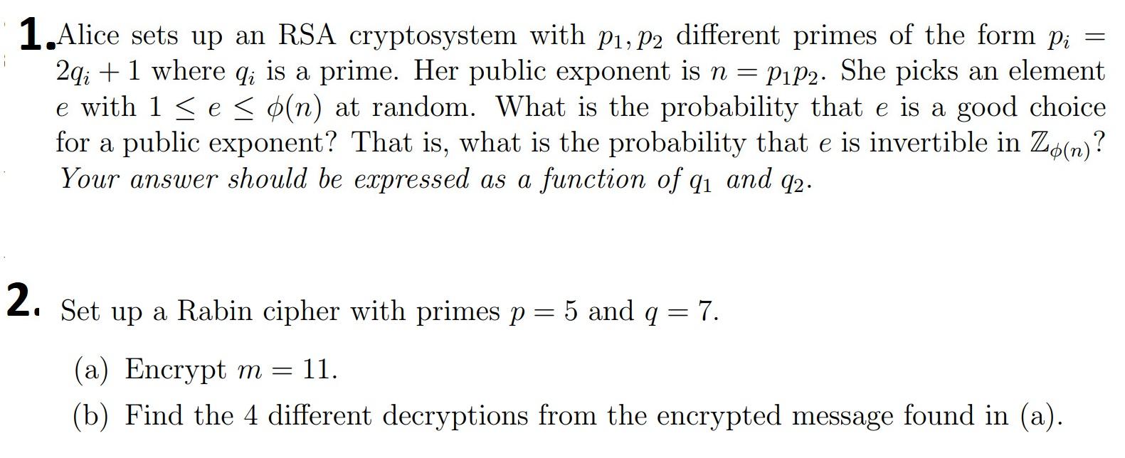 Solved = 1 1. Alice sets up an RSA cryptosystem with P1, P2 | Chegg.com