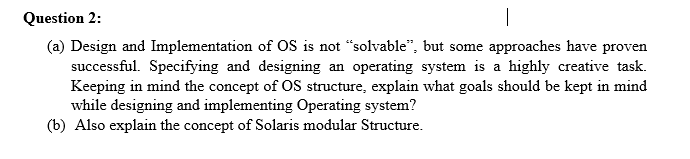 Solved Question 2: (a) Design and Implementation of OS is | Chegg.com