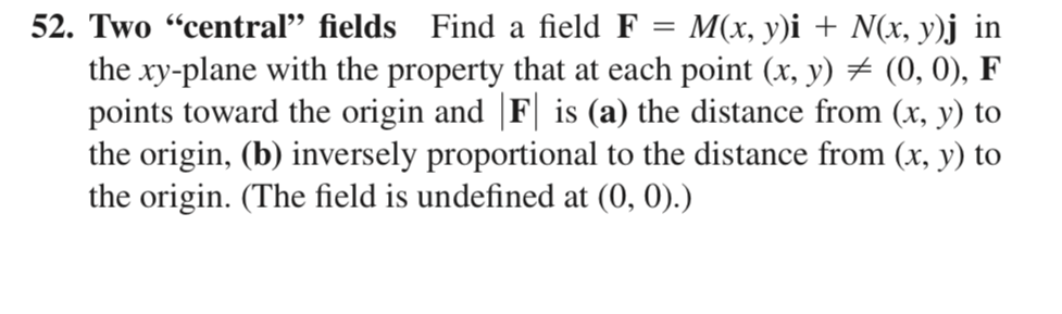52. Two "central” fields Find a field F = M(x, y)i + | Chegg.com