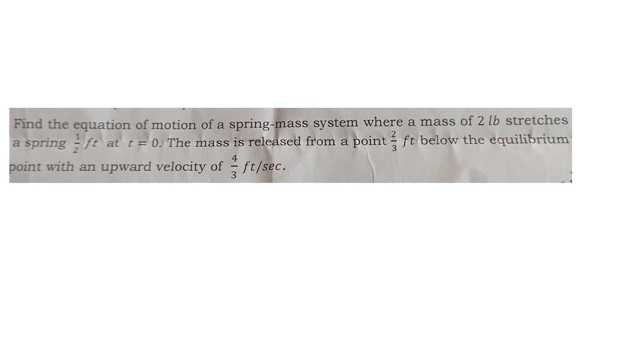 Solved Find the equation of motion of a spring-mass system | Chegg.com