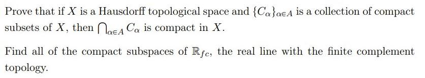 Solved Prove that if X is a Hausdorff topological space and | Chegg.com