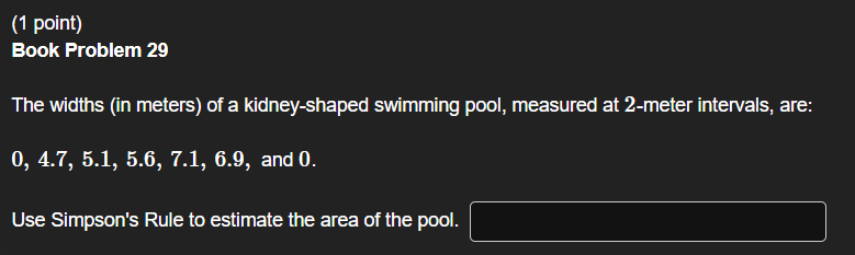 Solved (1 point) Book Problem 29 The widths (in meters) of a | Chegg.com