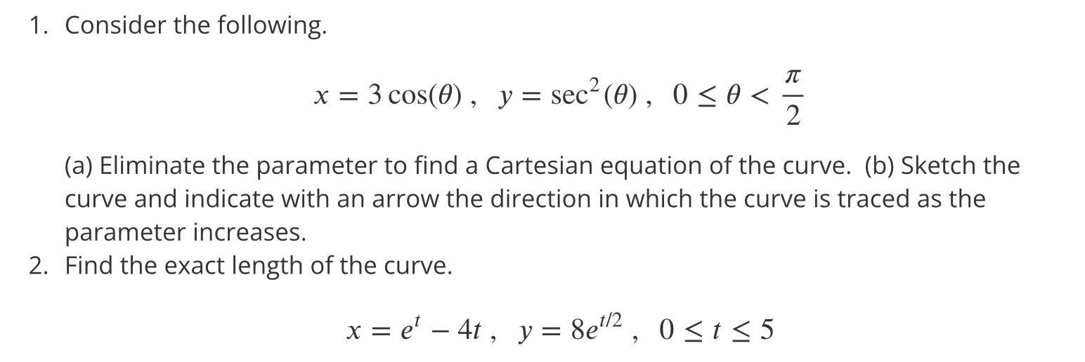 Solved 1. Consider the following. x=3cos(θ),y=sec2(θ),0≤θ