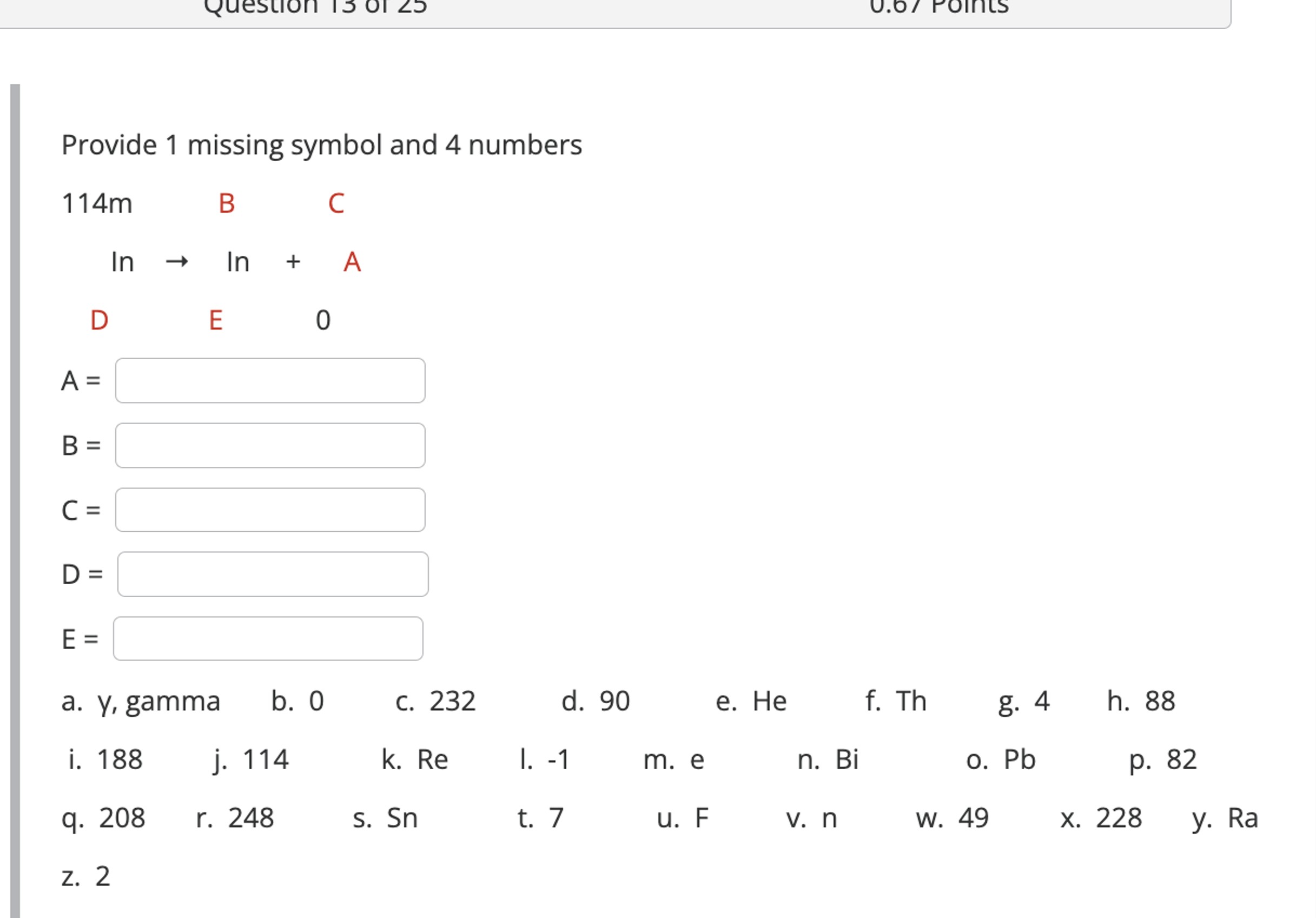Solved Provide 1 ﻿missing symbol and 4 ﻿numbers114m | Chegg.com
