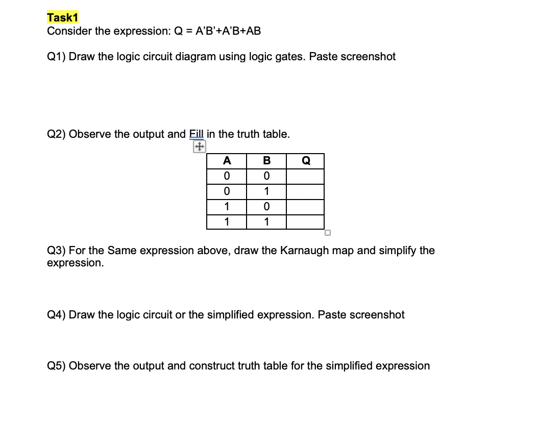 Solved Task1 Consider the expression: Q=A′B′+A′B+AB Q1) Draw | Chegg.com