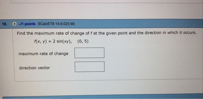 Solved Find the maximum rate of change of f at the given | Chegg.com