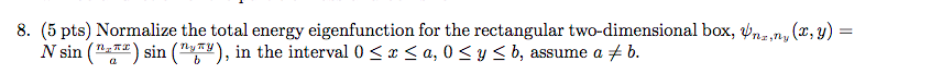 Solved 8. (5 pts) Normalize the total energy eigenfunction | Chegg.com