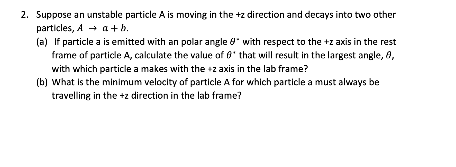 Solved 2. Suppose an unstable particle A is moving in the +z | Chegg.com