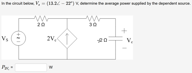 Solved In ﻿the circuit below, Vs=(13.2?-22°)V, ﻿determine | Chegg.com