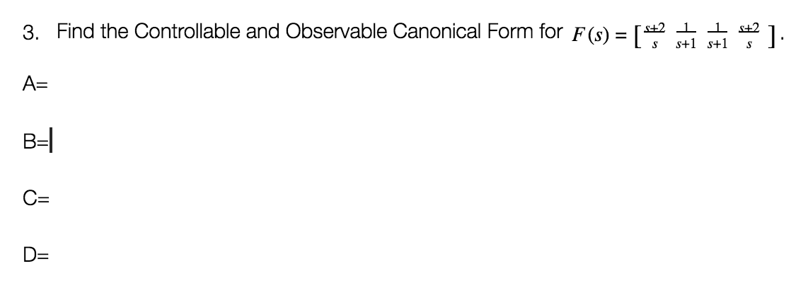Solved 3. Find the Controllable and Observable Canonical | Chegg.com