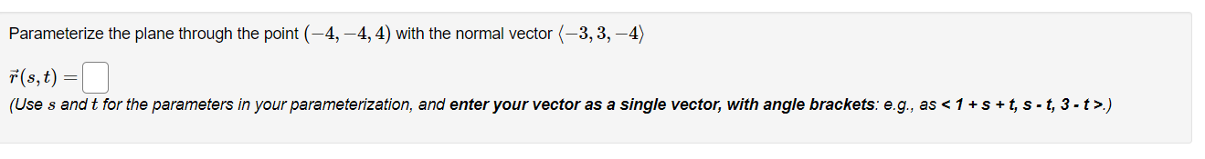 Solved Parameterize the plane through the point (−4,−4,4) | Chegg.com