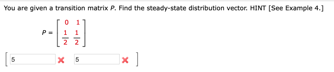 Solved You are given a transition matrix P. Find the | Chegg.com