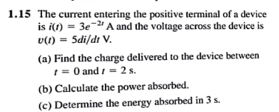 Solved 1.15 The current entering the positive terminal of a | Chegg.com