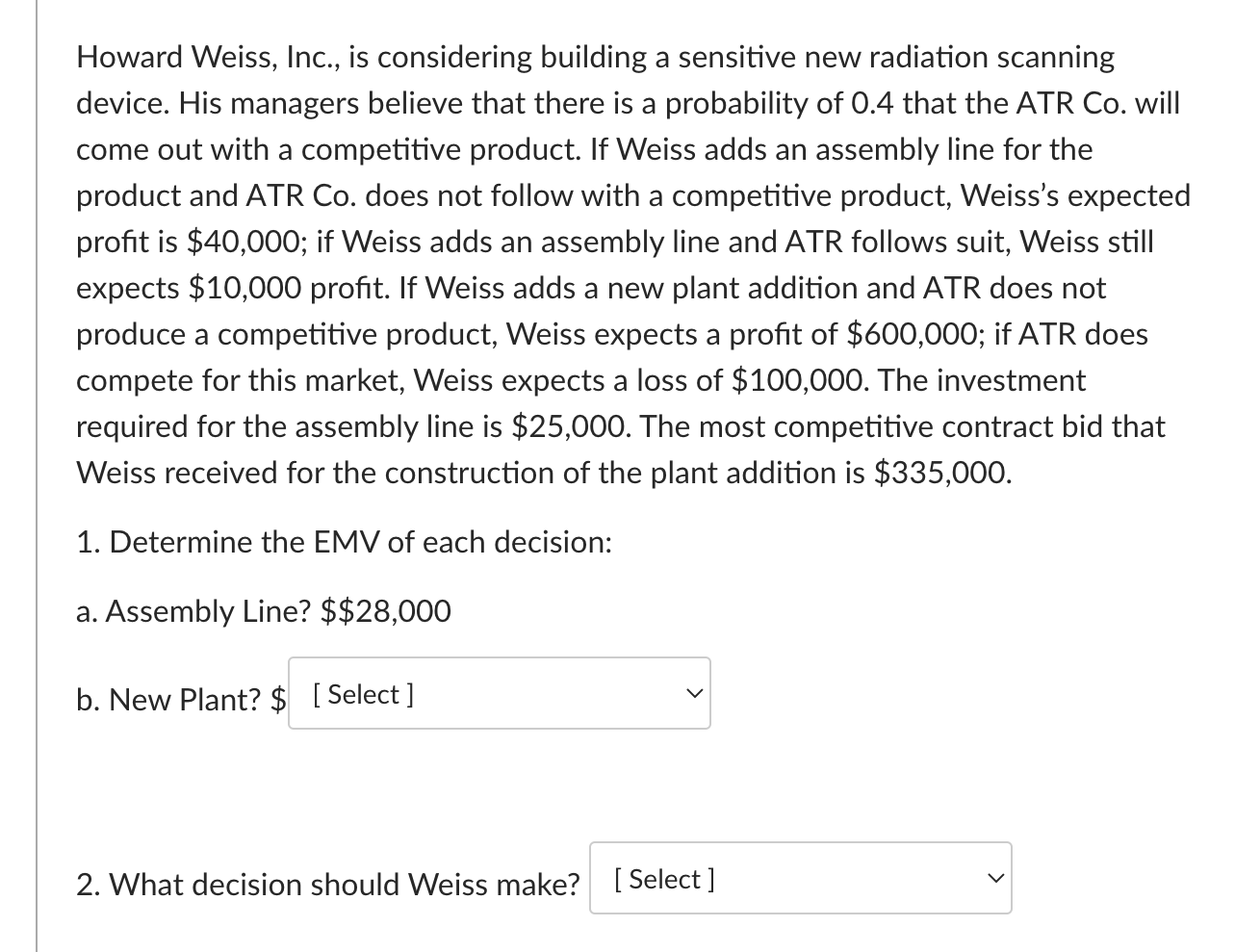 Solved Howard Weiss, Inc., is considering building a | Chegg.com