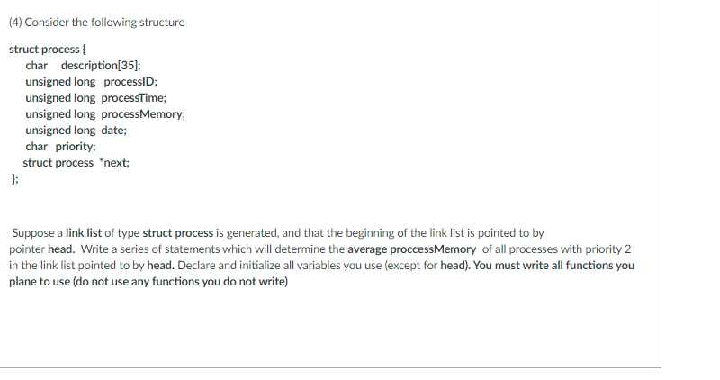 Solved (4) Consider the following structure struct process | Chegg.com