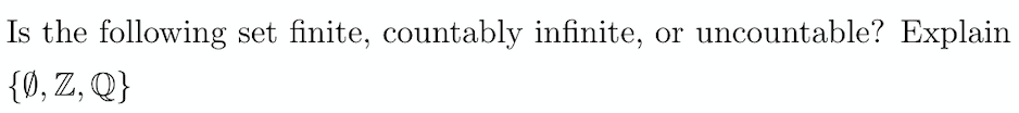 Solved Is the following set finite, countably infinite, or | Chegg.com