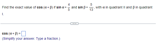 Solved Find the exact value of cos(alpha+beta) if sin | Chegg.com