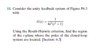 Solved 11. Consider the unity feedback system of Figure P6.3 | Chegg.com