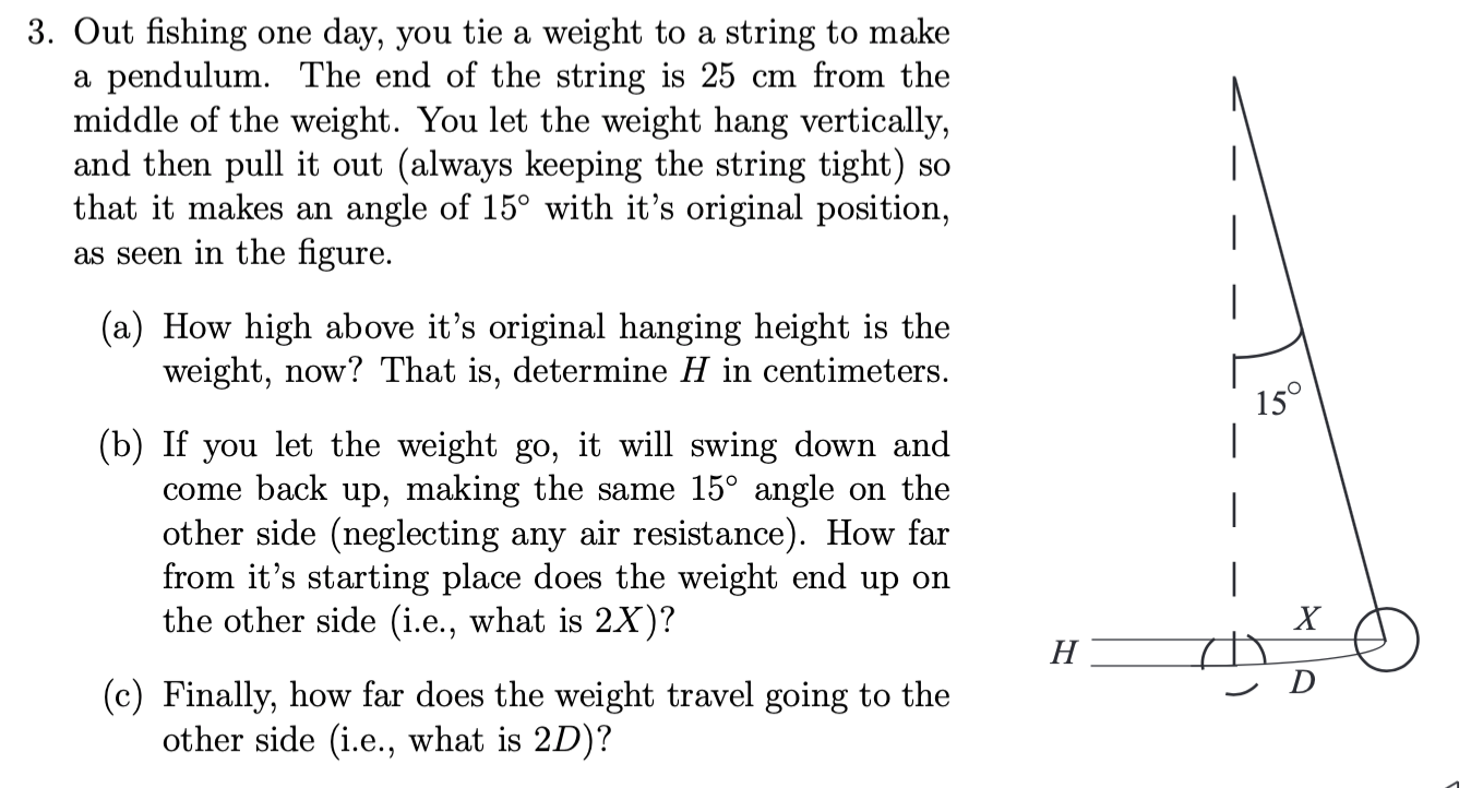 Solved 3. Out fishing one day, you tie a weight to a string | Chegg.com