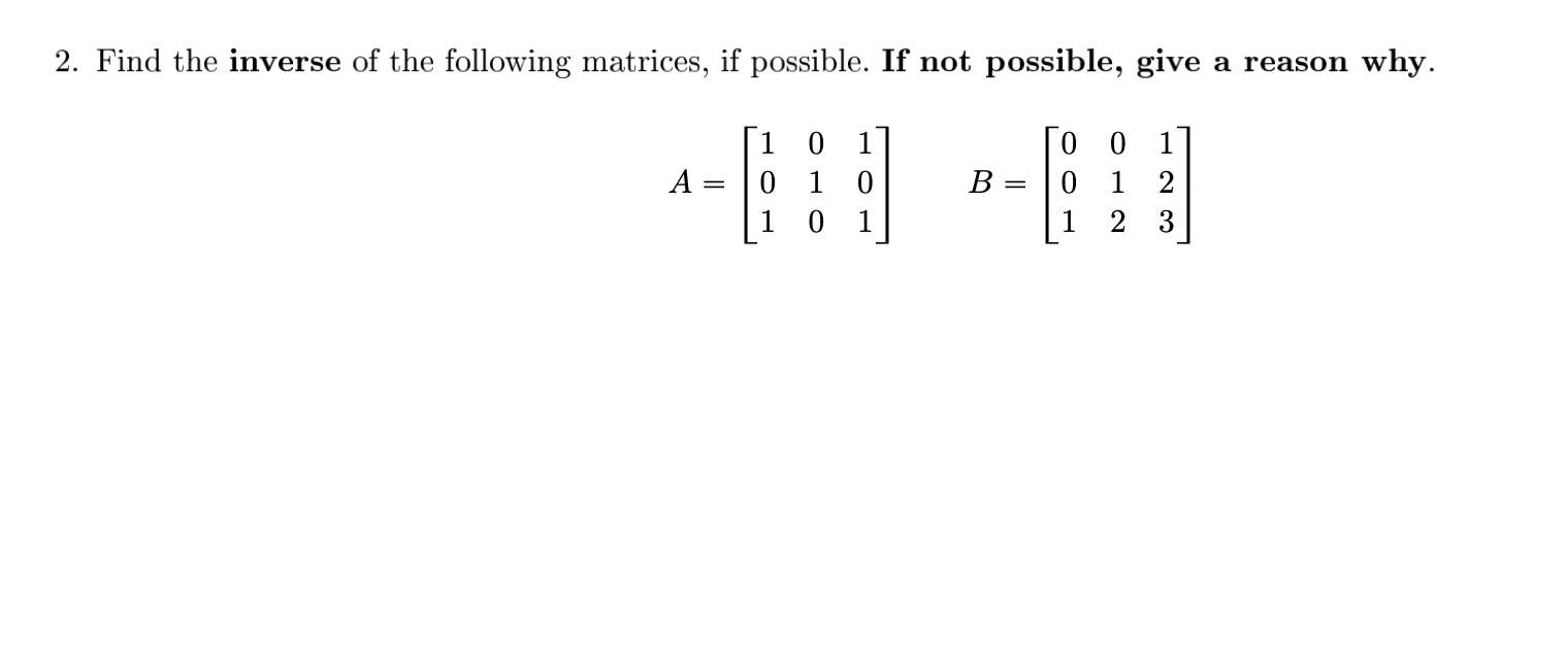 Solved 2. Find the inverse of the following matrices, if | Chegg.com