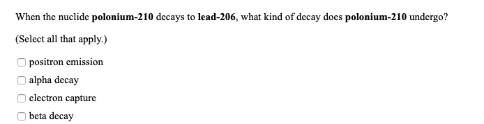 Solved When the nuclide polonium-210 decays to lead-206, | Chegg.com