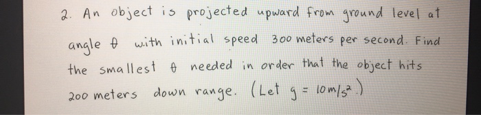 Solved An object is projected upward from ground level at | Chegg.com