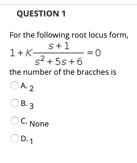Solved QUESTION 1 For the following root locus form, 5+1 1+K | Chegg.com