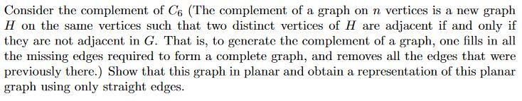 Solved Consider the complement of C6 (The complement of a | Chegg.com