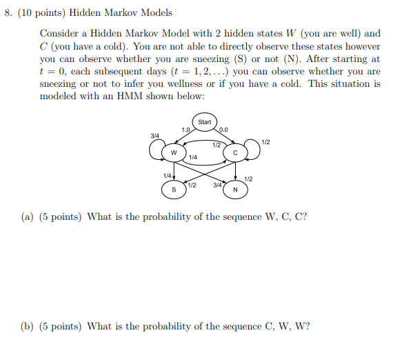 Solved (10 points) Hidden Markov Models Consider a Hidden | Chegg.com