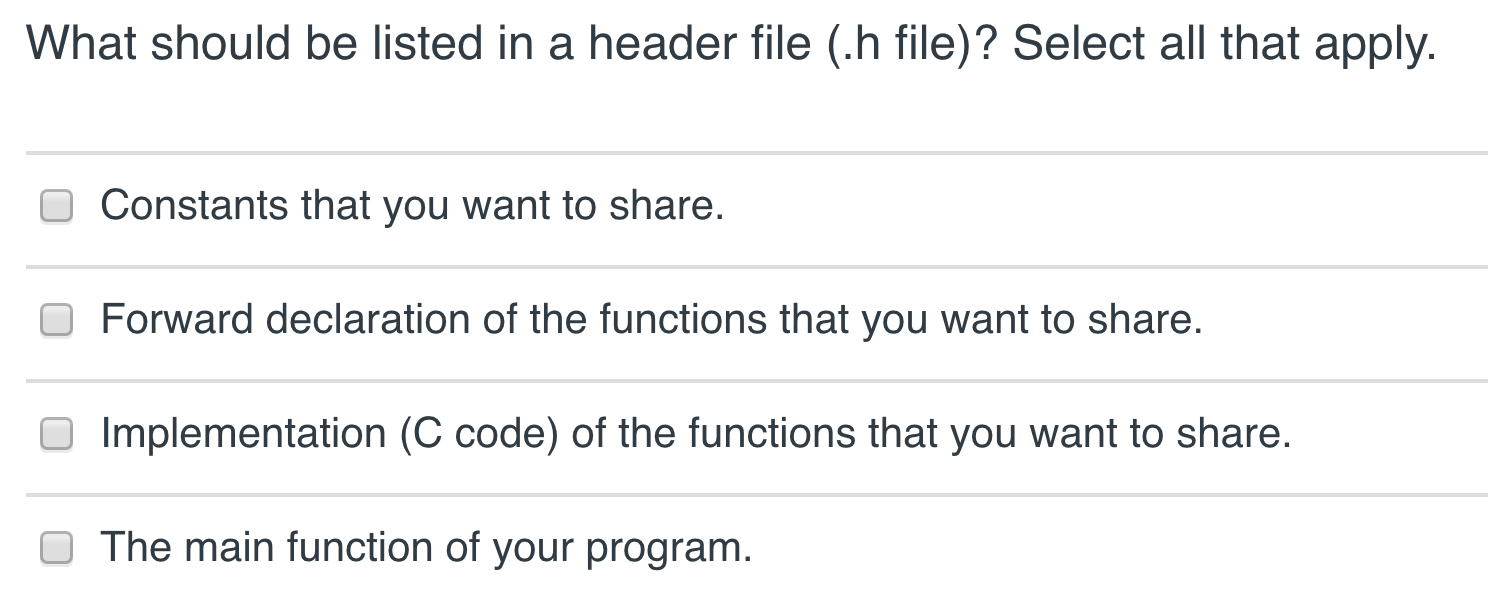 Solved What should be listed in a header file (.h file)? | Chegg.com