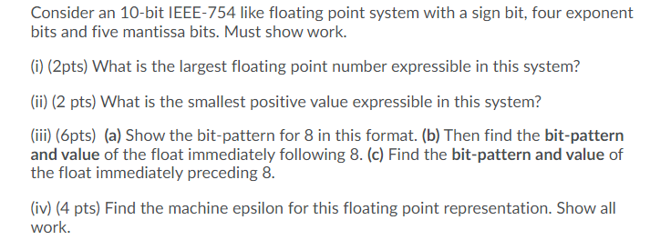 Solved Consider an 10-bit IEEE-754 like floating point | Chegg.com