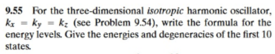 Solved 9.55 For the three-dimensional isotropic harmonic | Chegg.com
