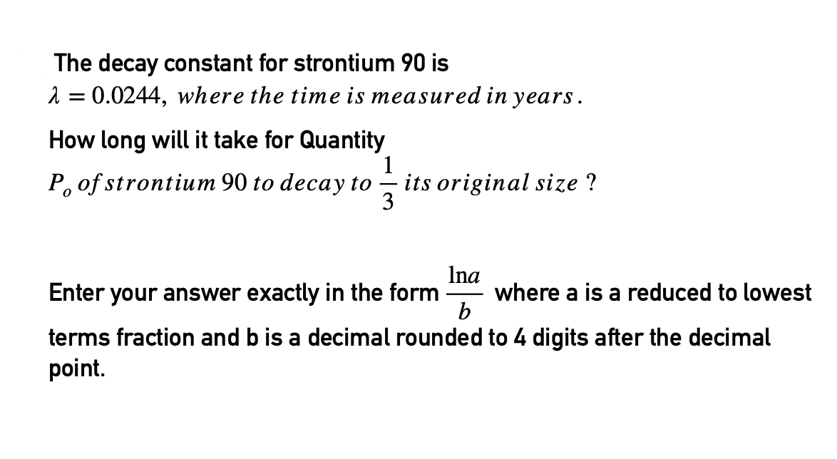 Solved The decay constant for strontium 90 is 2 = 0.0244, | Chegg.com