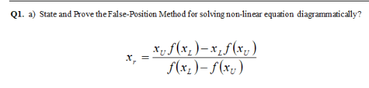 Solved Q1. a) State and prove the False-Position Method for | Chegg.com