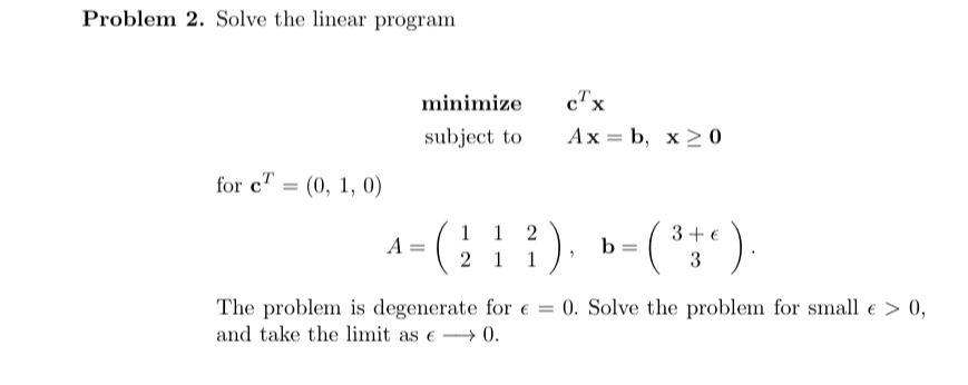 Solved Problem 2. Solve the linear program minimize cTx | Chegg.com