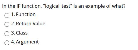 Solved In the IF function, "logical_test" is an example of | Chegg.com
