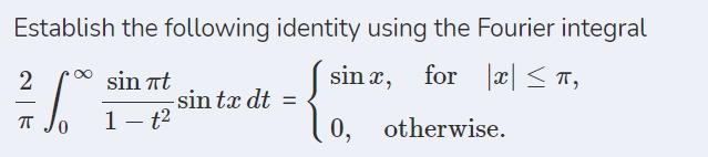 Solved Establish the following identity using the Fourier | Chegg.com
