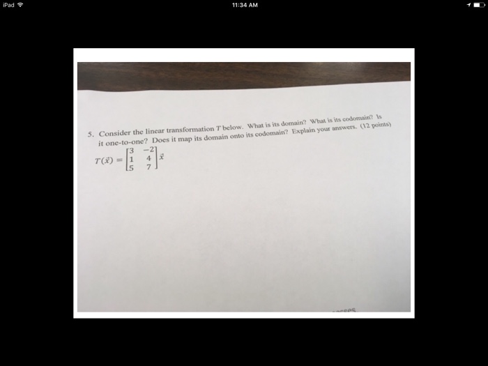 Solved Consider The Linear Transformation T Below What Is
