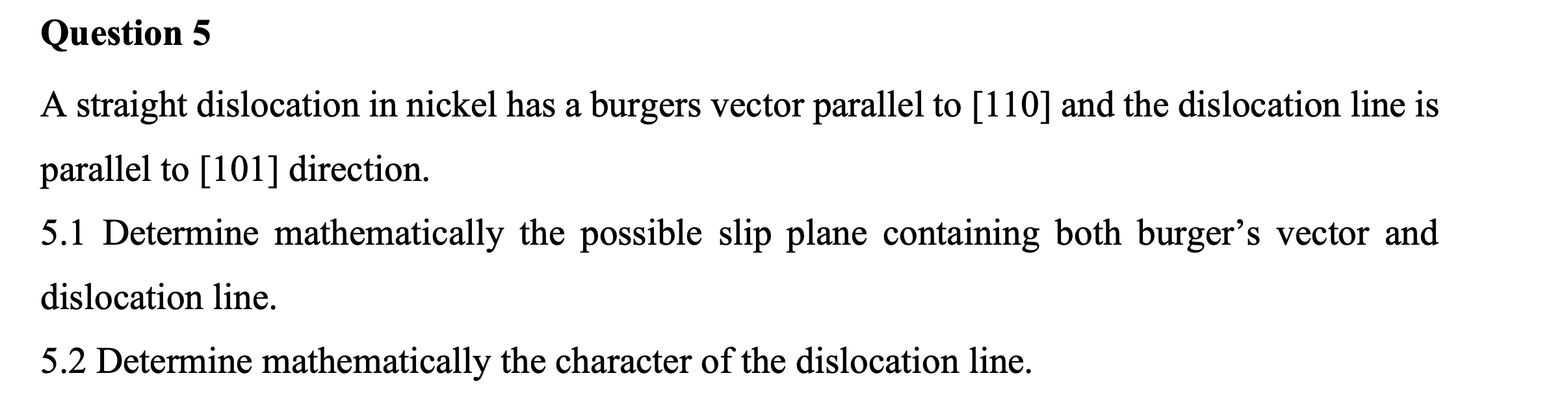 Solved A straight dislocation in nickel has a burgers vector | Chegg.com