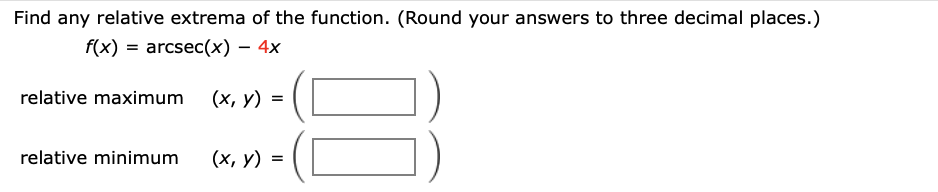 Solved Find any relative extrema of the function. (Round | Chegg.com