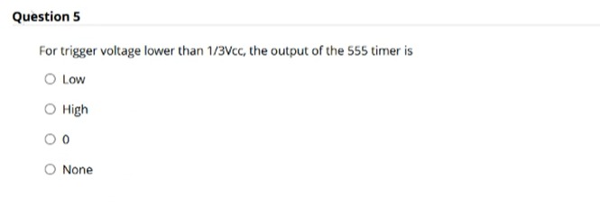 Solved Question 5For trigger voltage lower than 13Vcc, ﻿the | Chegg.com