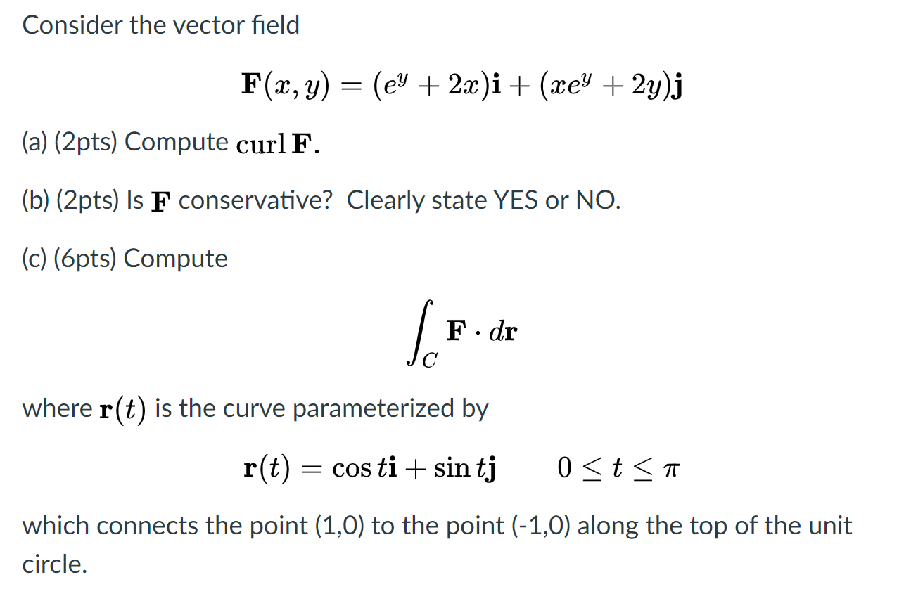 Solved Consider the vector field F(x, y) = (a + 2c)i+(xe9 + | Chegg.com