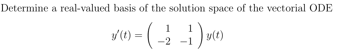 Solved Determine a real-valued basis of the solution space | Chegg.com