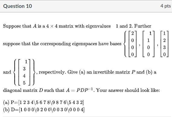 Solved Question 10 4 pts Suppose that A is a 4 x 4 matrix | Chegg.com