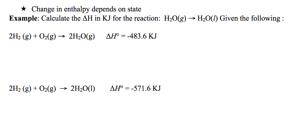 Solved *Change in enthalpy depends on state Example: | Chegg.com
