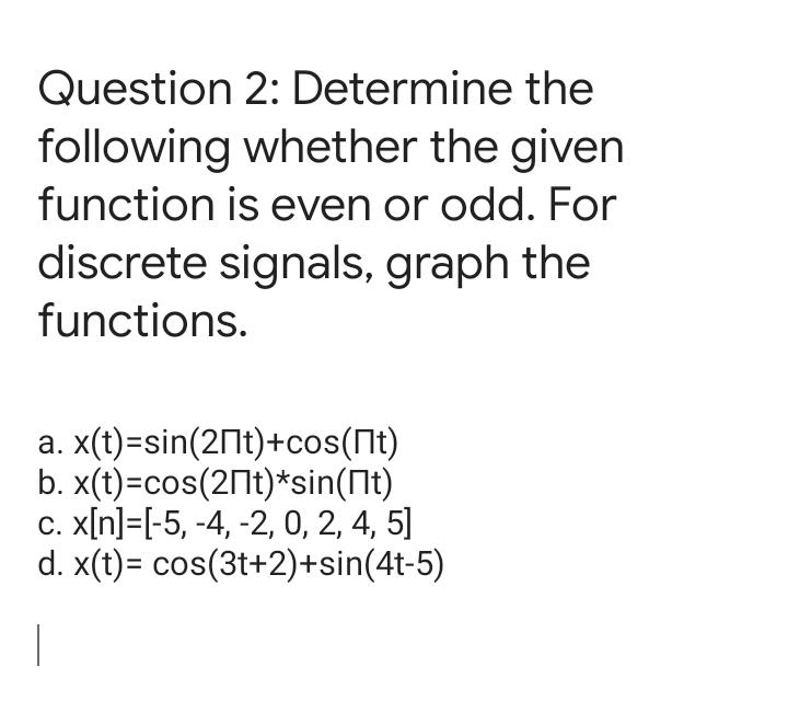 Solved Question 2: Determine the following whether the given | Chegg.com