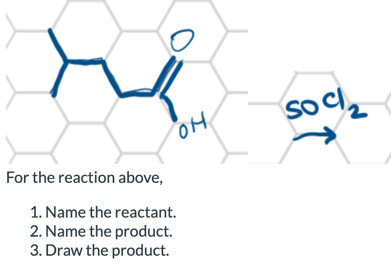 Solved For the reaction above, 1. Name the reactant. 2. Name | Chegg.com