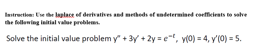 Solved Instruction: Use the laplace of derivatives and | Chegg.com
