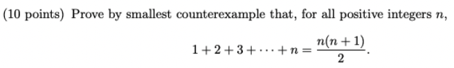 Solved (10 points) Prove by smallest counterexample that, | Chegg.com