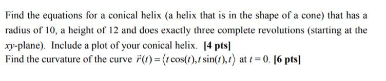 Solved Find the equations for a conical helix (a helix that | Chegg.com
